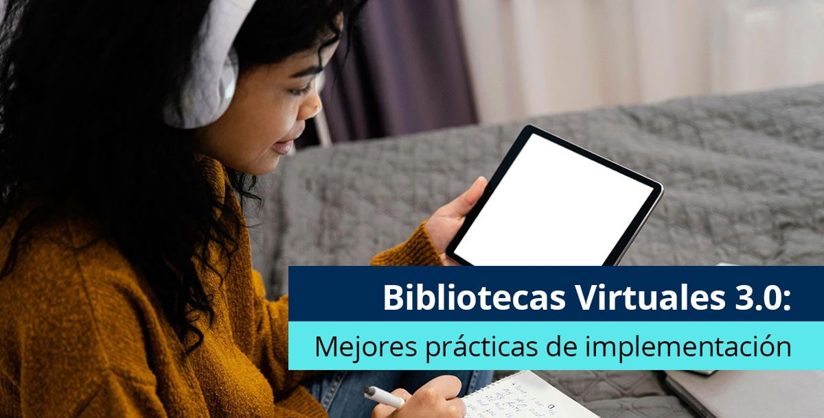 Bibliotecas Virtuales 3.0: las mejores prácticas de implementación
