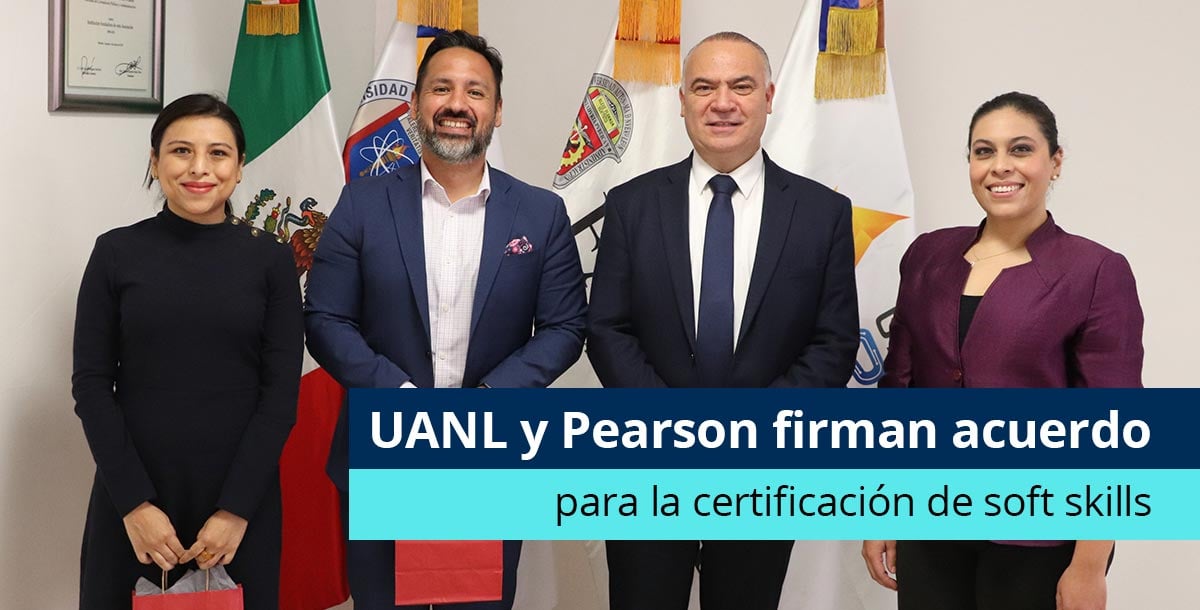 UANL y Pearson firman acuerdo para la certificación de soft skills